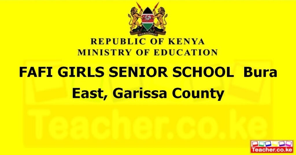 Fafi Girls Senior School - Teacher.co.ke