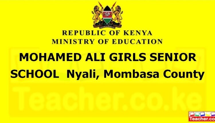 Mohamed Ali Girls Senior School - Teacher.co.ke