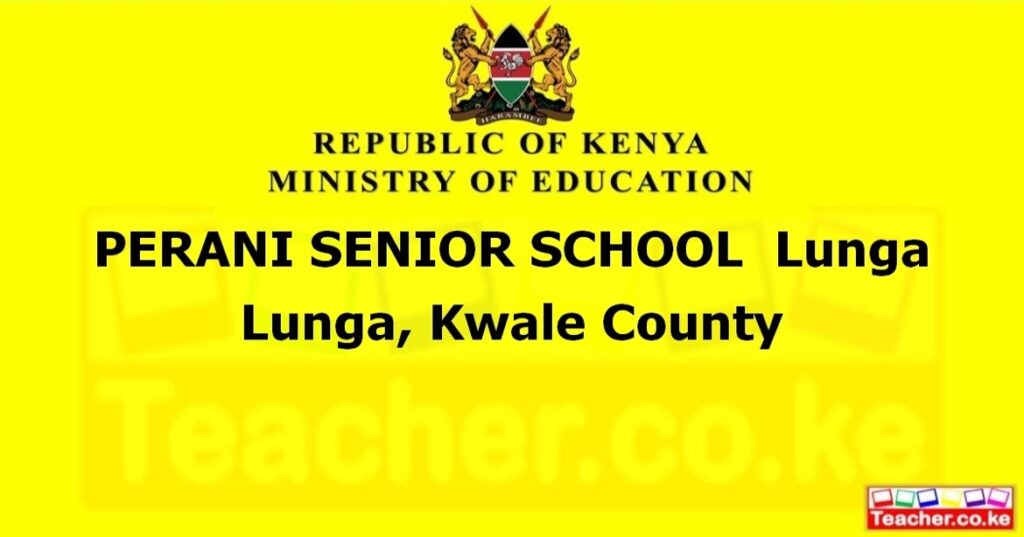 Perani Senior School - Teacher.co.ke