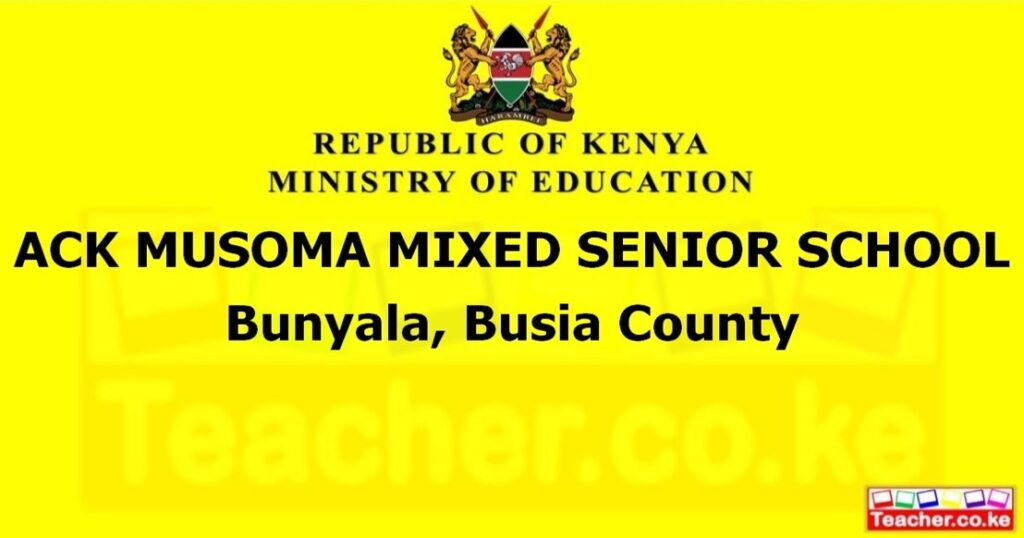 Ack Musoma Mixed Senior School - Busia - Teacher.co.ke