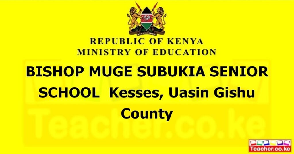 Bishop Muge Subukia Senior School - Uasin Gishu - Teacher.co.ke