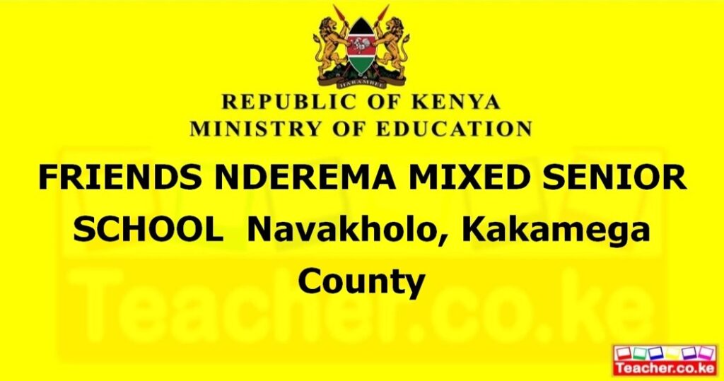 Friends Nderema Mixed Senior School - Kakamega - Teacher.co.ke