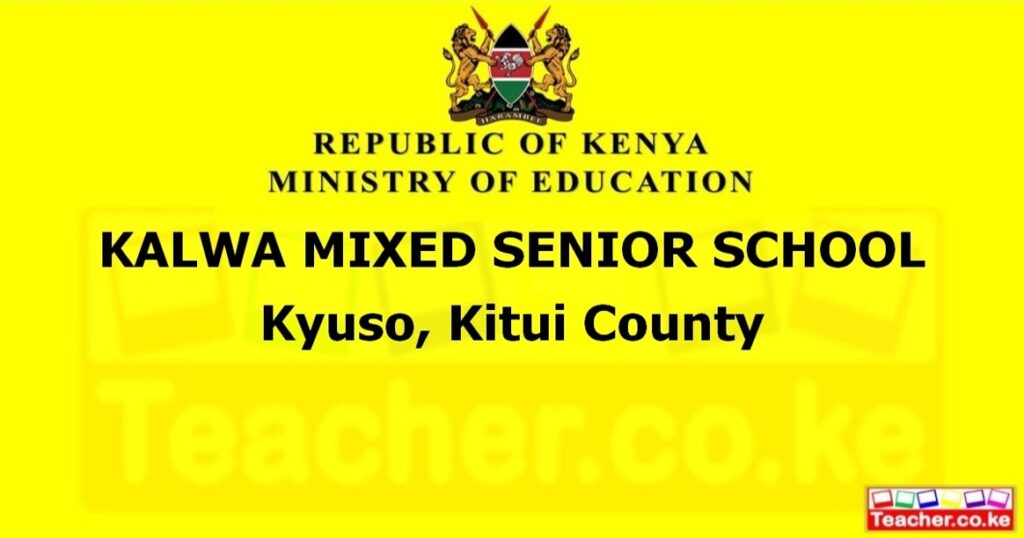 Kalwa Mixed Senior School - Kitui - Teacher.co.ke