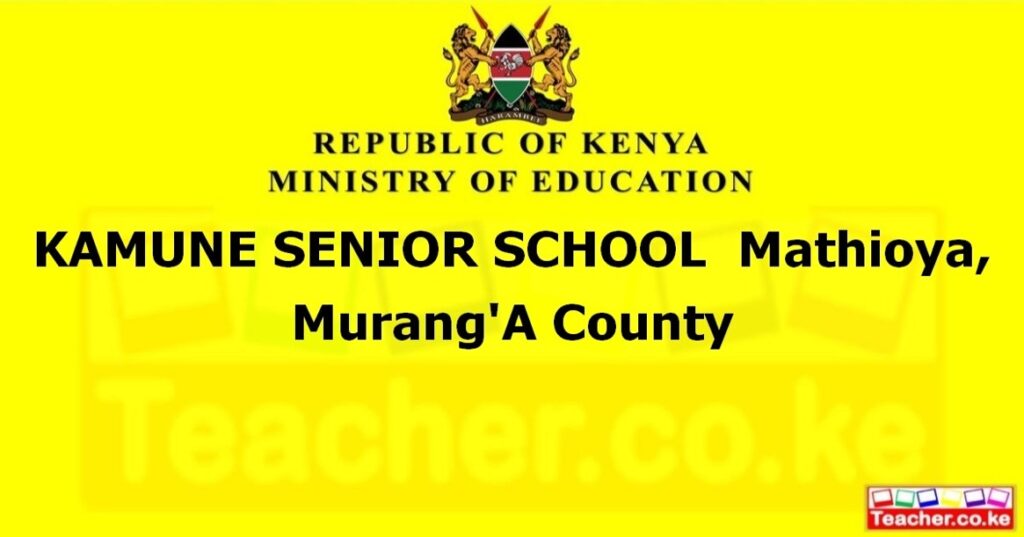Kamune Senior School - Teacher.co.ke