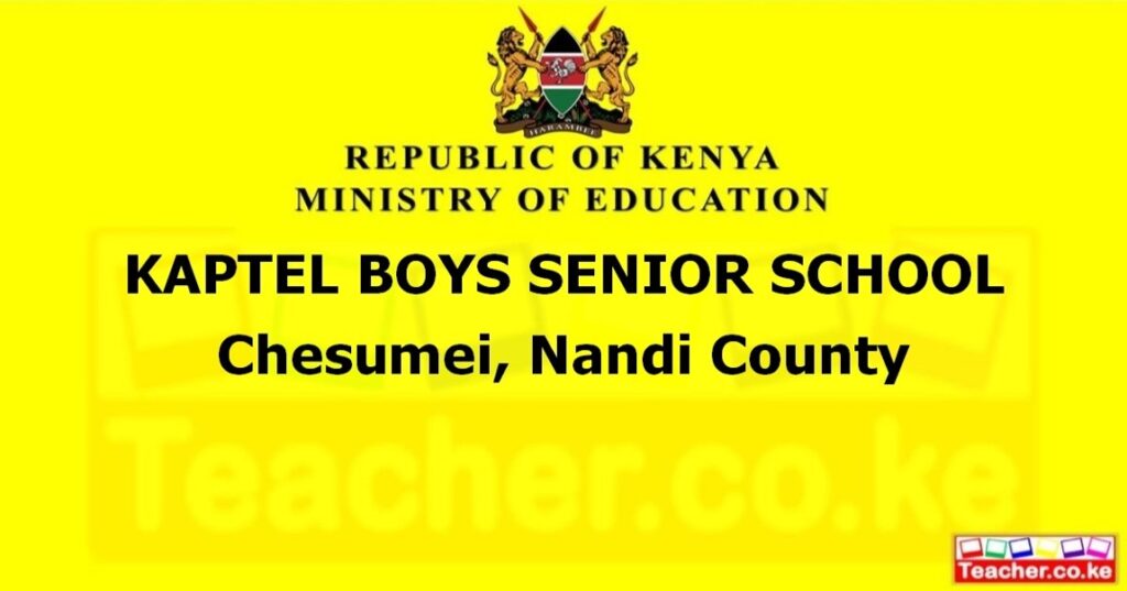 Kaptel Boys Senior School - Nandi - Teacher.co.ke