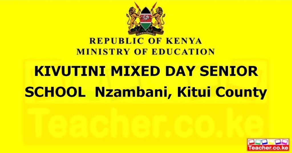 Kivutini Mixed Day Senior School - Kitui - Teacher.co.ke