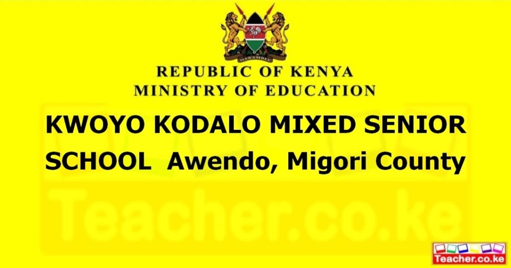 Kwoyo Kodalo Mixed Senior School - Migori - Teacher.co.ke