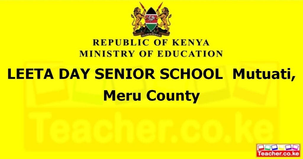 Leeta Day Senior School - Meru - Teacher.co.ke