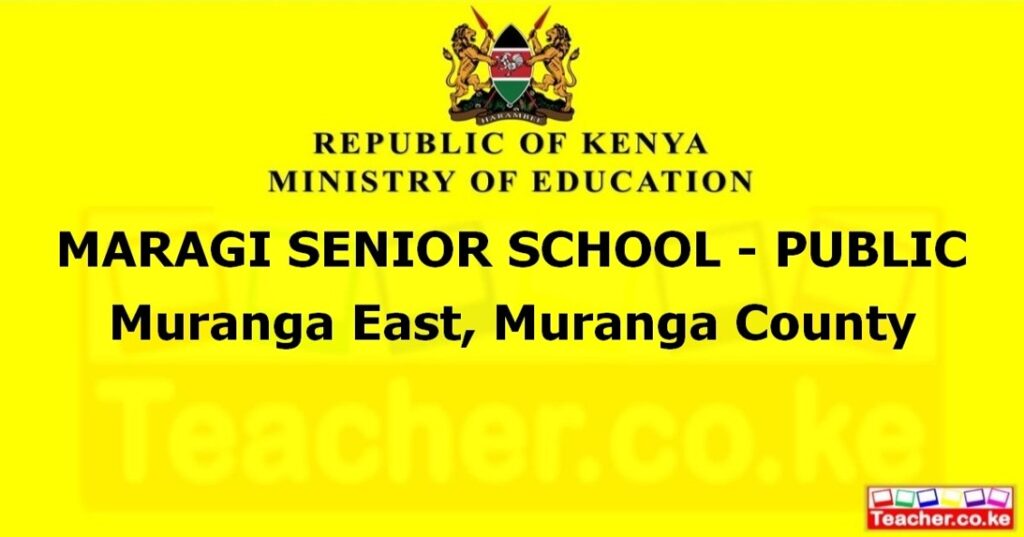 Maragi Senior School - Public - Teacher.co.ke