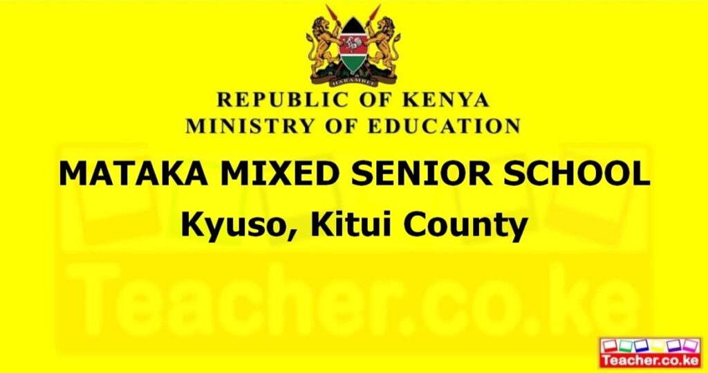Mataka Mixed Senior School - Kitui - Teacher.co.ke