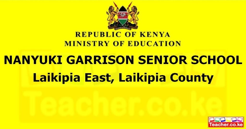 Nanyuki Garrison Senior School - Laikipia - Teacher.co.ke