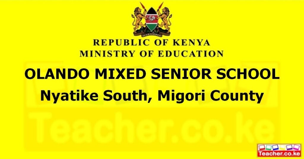 Olando Mixed Senior School - Migori - Teacher.co.ke