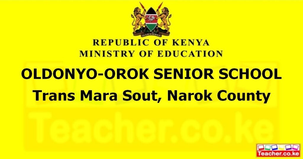 Oldonyo-Orok Senior School - Narok - Teacher.co.ke