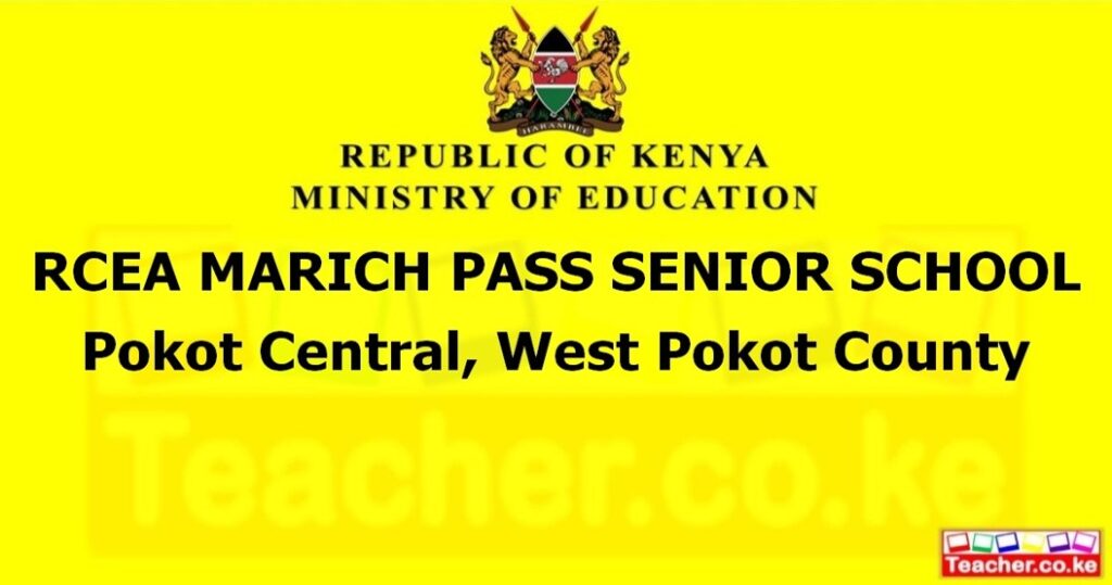 Rcea Marich Pass Senior School - West Pokot - Teacher.co.ke