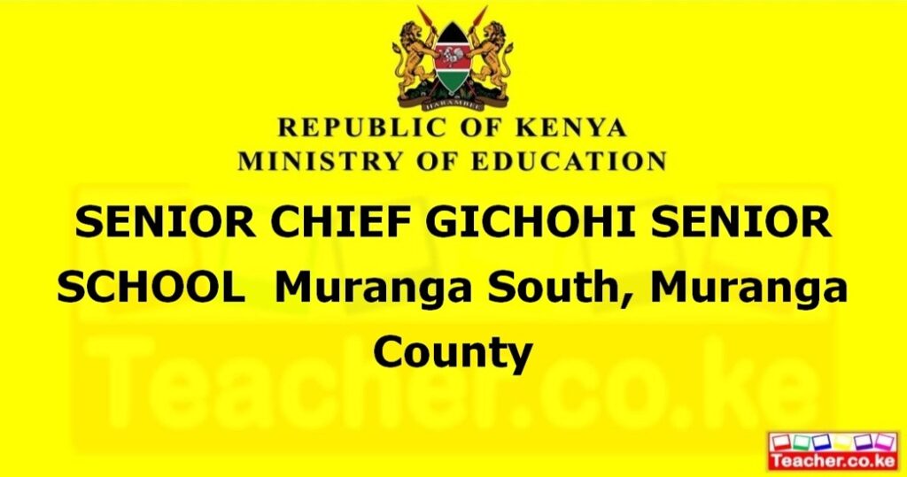 Senior Chief Gichohi Senior School - Teacher.co.ke