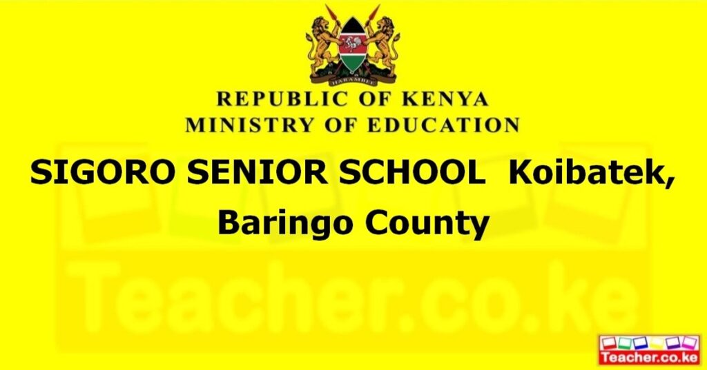 Sigoro Senior School - Baringo - Teacher.co.ke