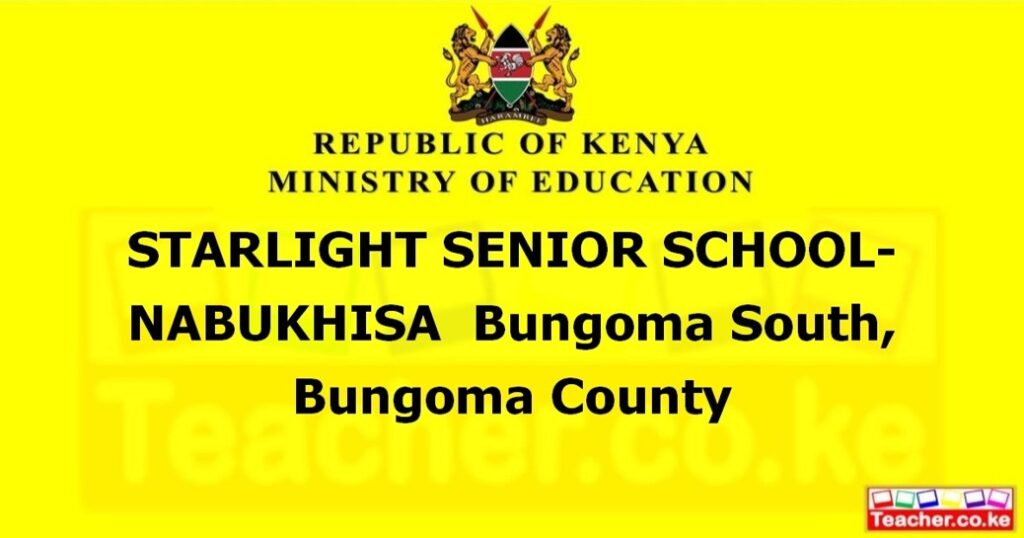 Starlight Senior School- Nabukhisa - Bungoma - Teacher.co.ke