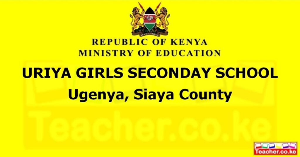 Uriya Girls Seconday School - Siaya - Teacher.co.ke